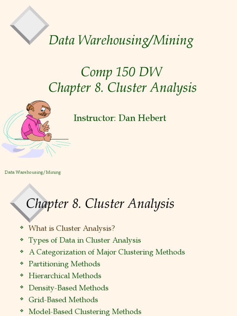 Data Warehousing/Mining Comp 150 DW Chapter 8. Cluster Analysis | PDF ...