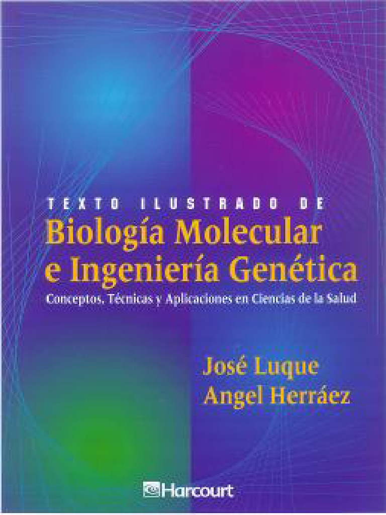 TEXTO ILUSTRADO DE BIOLOGÍA MOLECULAR E INGENIERÍA GENÉTICA (Luque y Herráez) PDF | PDF