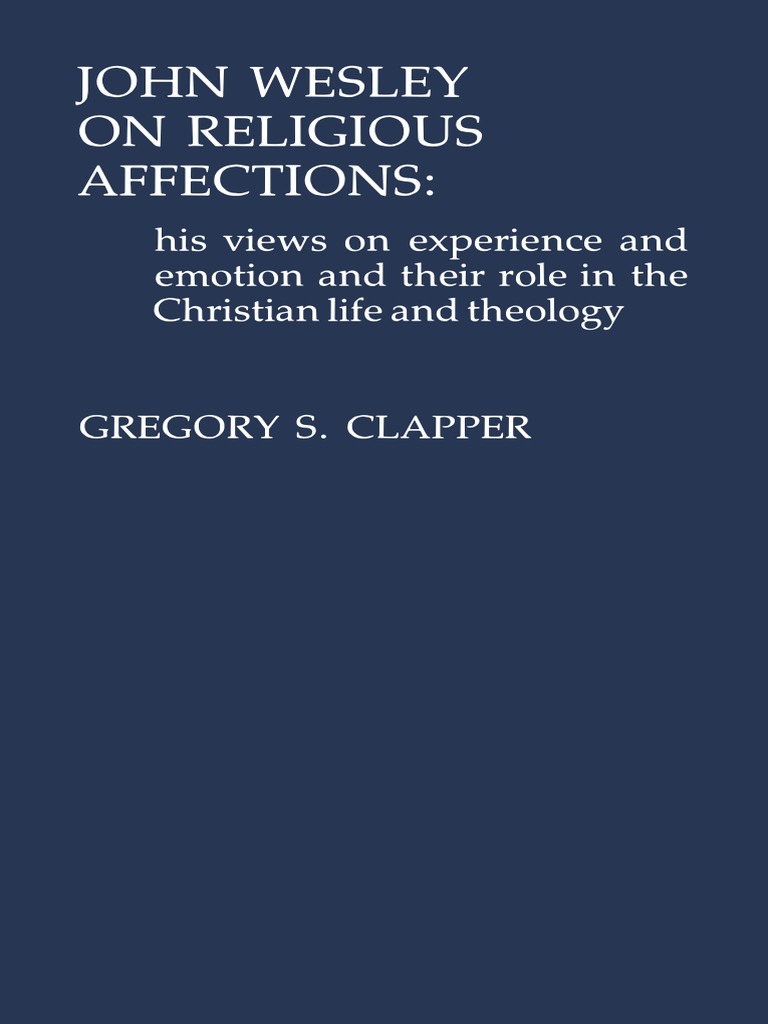 (Gregory S. Clapper) John Wesley On Religious Affe | PDF | John Wesley ...