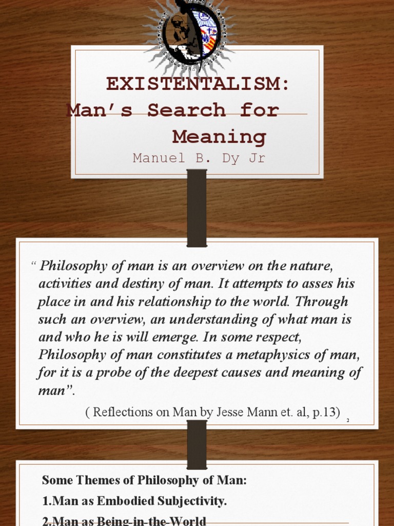 Existentalism: Man's Search For Meaning: Manuel B. Dy JR | PDF ...
