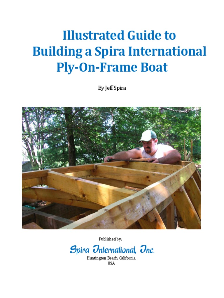 Illustrated Guide To Building A Spira International Ply-On-Frame Boat ...