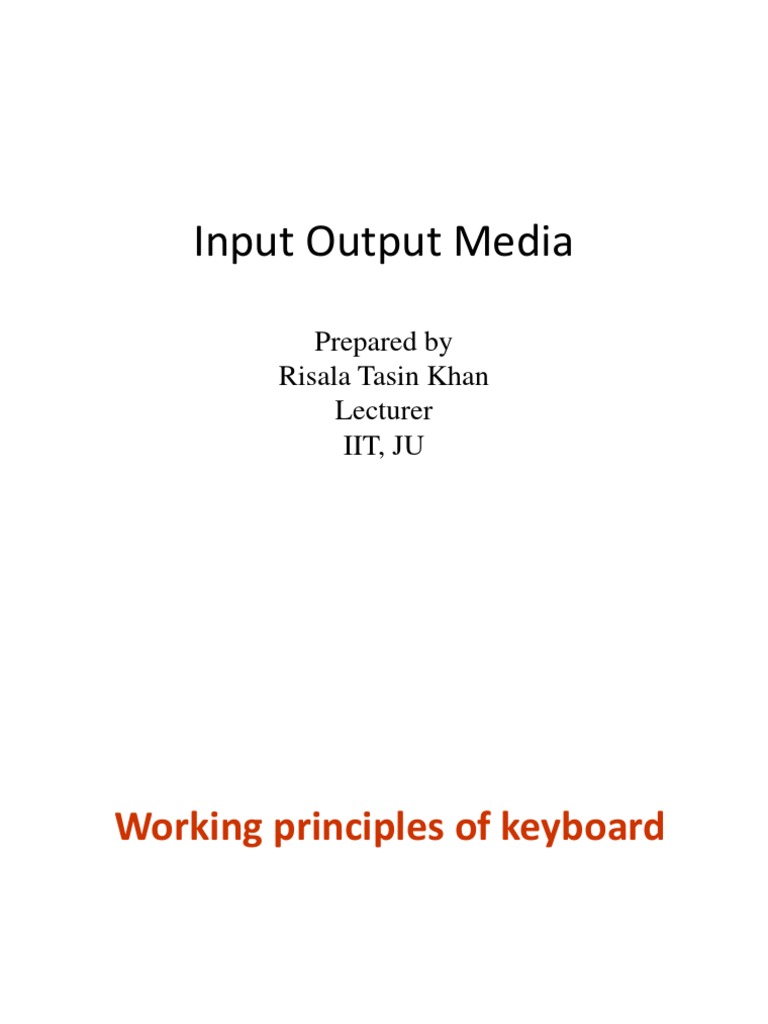 Input Output Media: Prepared by Risala Tasin Khan Lecturer Iit, Ju | PDF | Printer (Computing ...