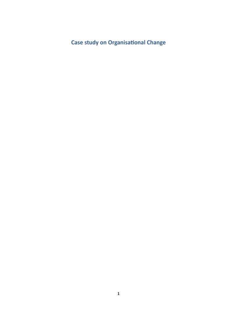 Case Study On Organisational Change | PDF | Elderly Care | Empowerment
