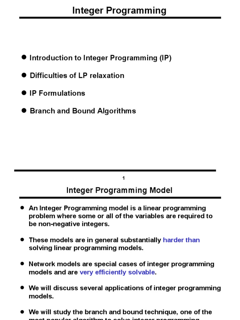 Introduction To Integer Programming (IP) Difficulties of LP Relaxation IP Formulations Branch ...