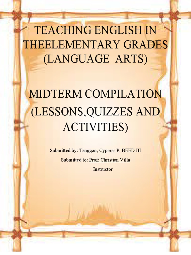 Teaching English in Theelementary Grades (Language Arts) Midterm Compilation (Lessons, Quizzes ...
