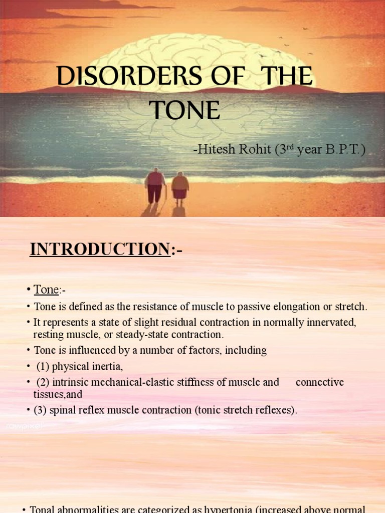 Disorders of The Tone: - Hitesh Rohit (3 Year B.P.T.) | PDF | Dystonia ...