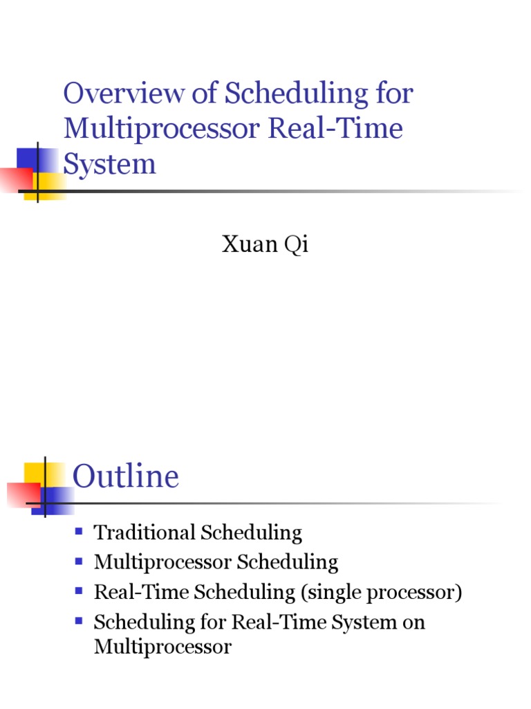 Overview Of Scheduling For Multiprocessor Real Time System Xuan Qi