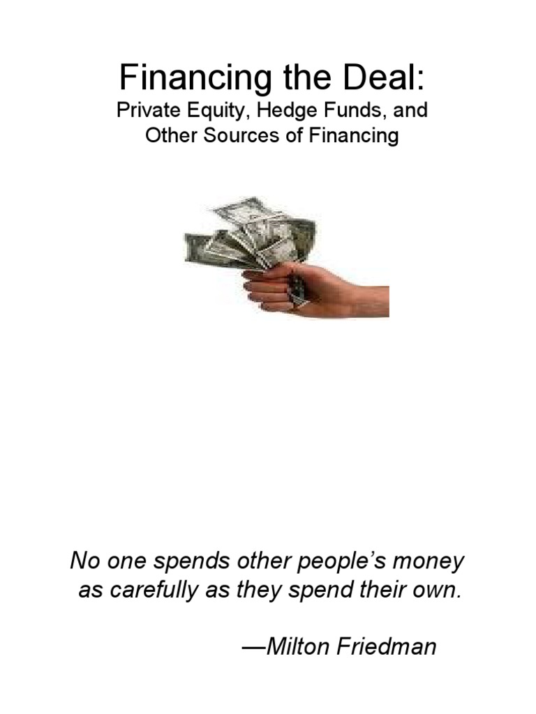 Financing The Deal:: Private Equity, Hedge Funds, and Other Sources of ...