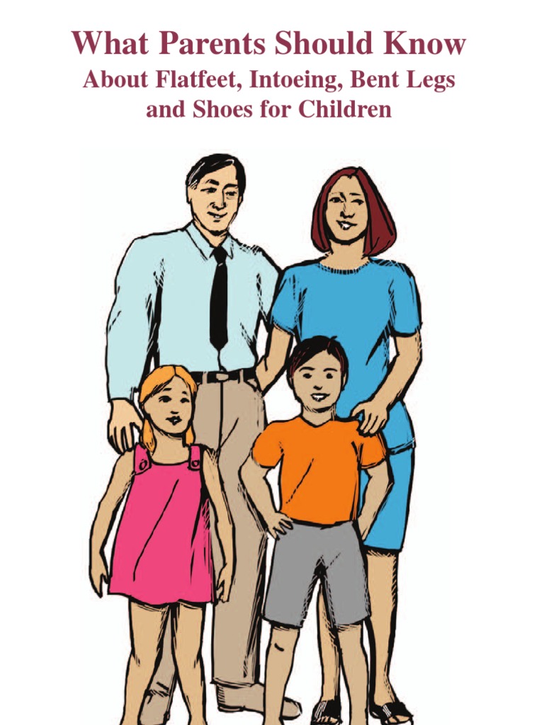 What Parents Should Know: About Flatfeet, Intoeing, Bent Legs and Shoes ...