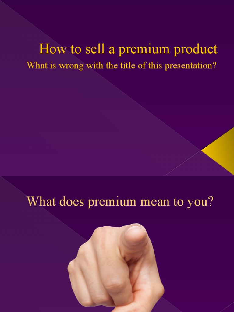 Selling Premium Products Effectively | PDF