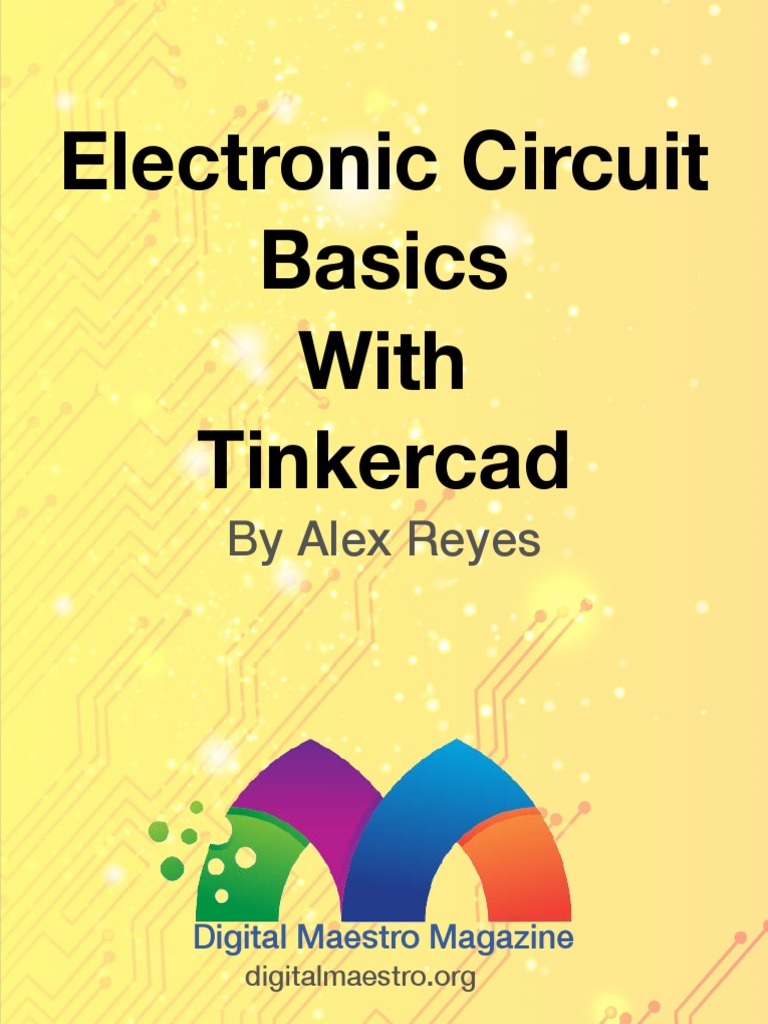 Electronic Circuit Basics With Tinkercad: by Alex Reyes | Download Free PDF | Resistor ...