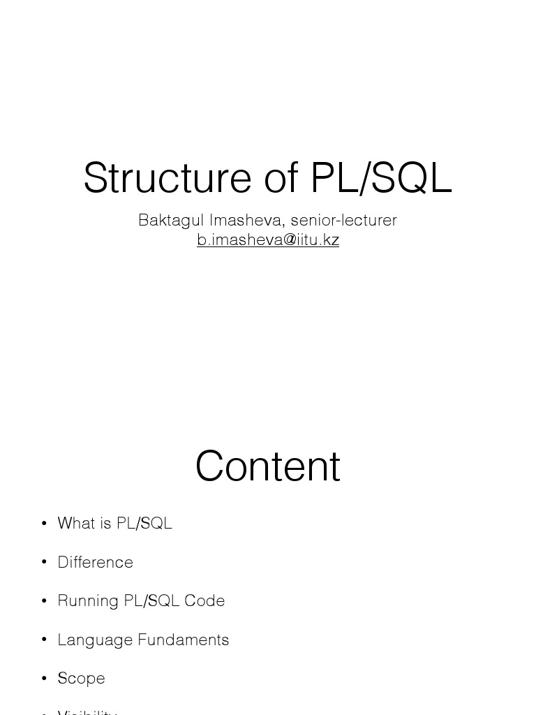 Structure of PL/SQL: Baktagul Imasheva, Senior-Lecturer B.imasheva@iitu ...