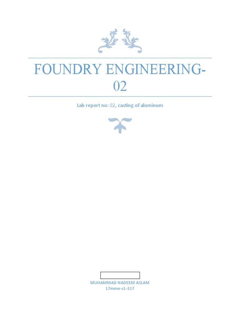 Lab Report 2, Foundry, Casting of Aluminum | PDF
