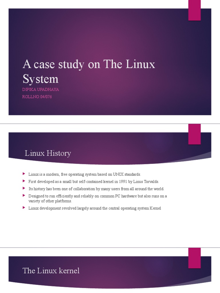 A Case Study On The Linux System: Dipika Upadhaya ROLLNO:04/076 | PDF ...