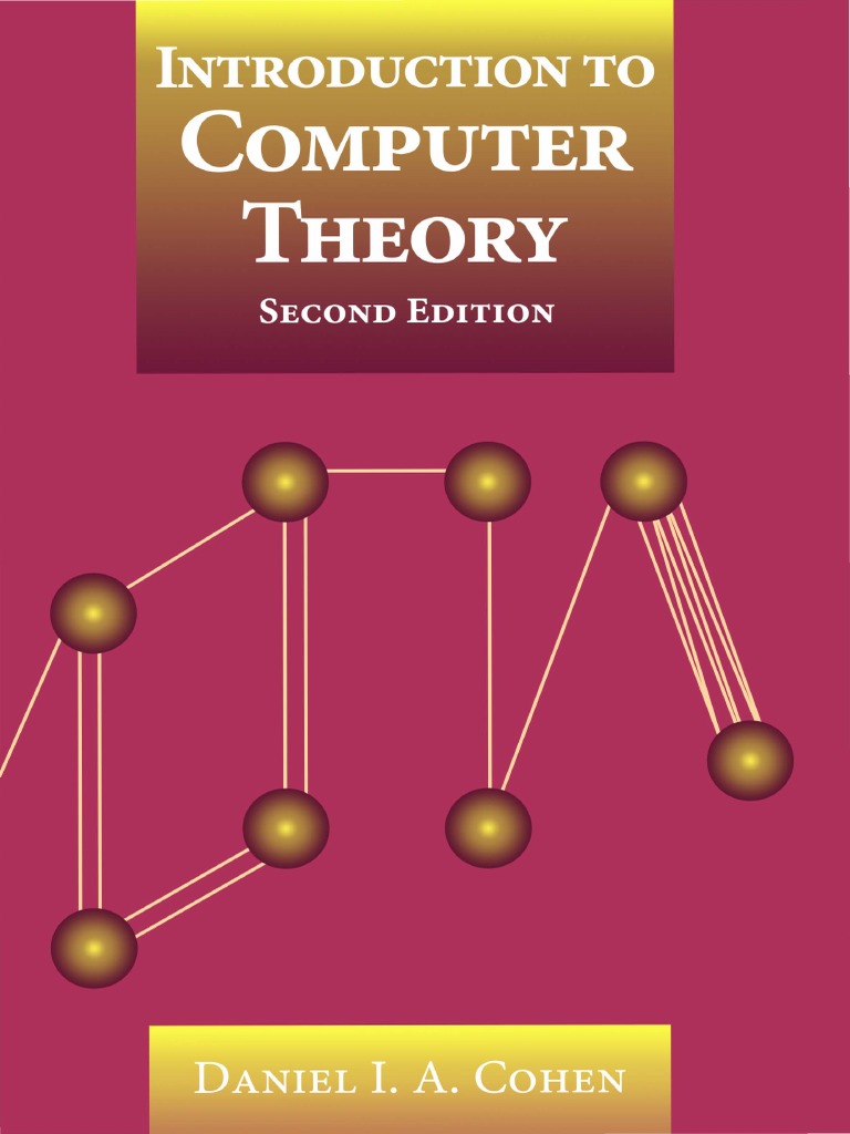 Introduction To Computer Theory 2nd Ed - Daniel Cohen PDF | PDF | Theory Of Computation | Algorithms