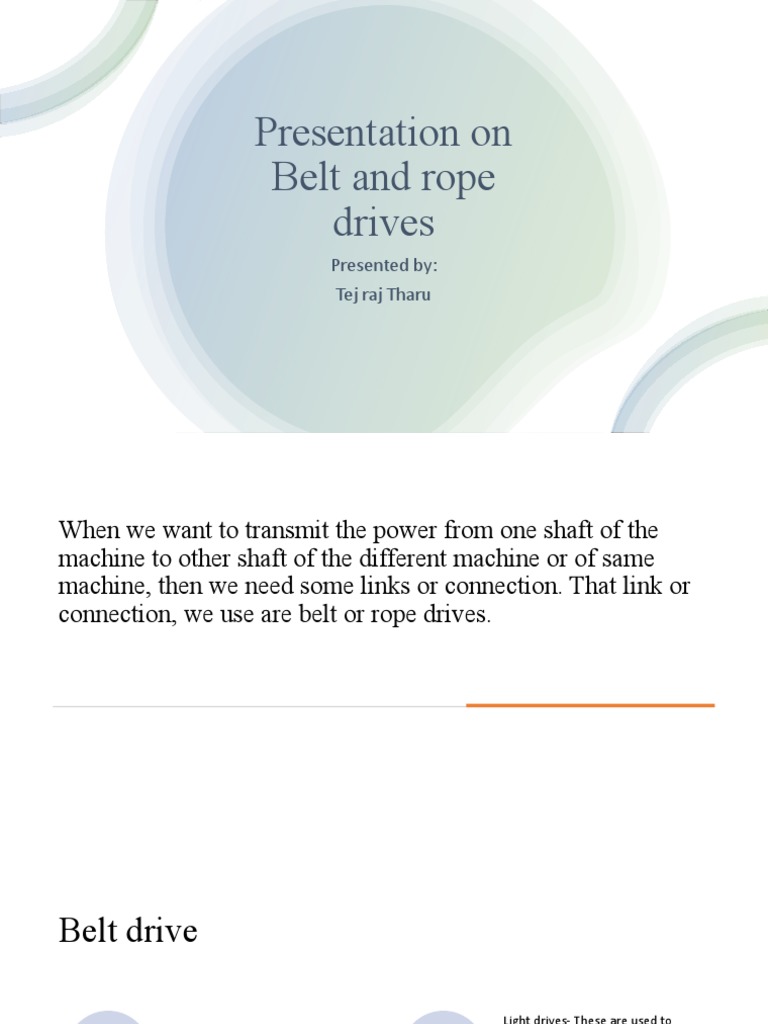 Presentation On Belt and Rope Drives: Presented By: Tej Raj Tharu | PDF | Belt (Mechanical) | Rope