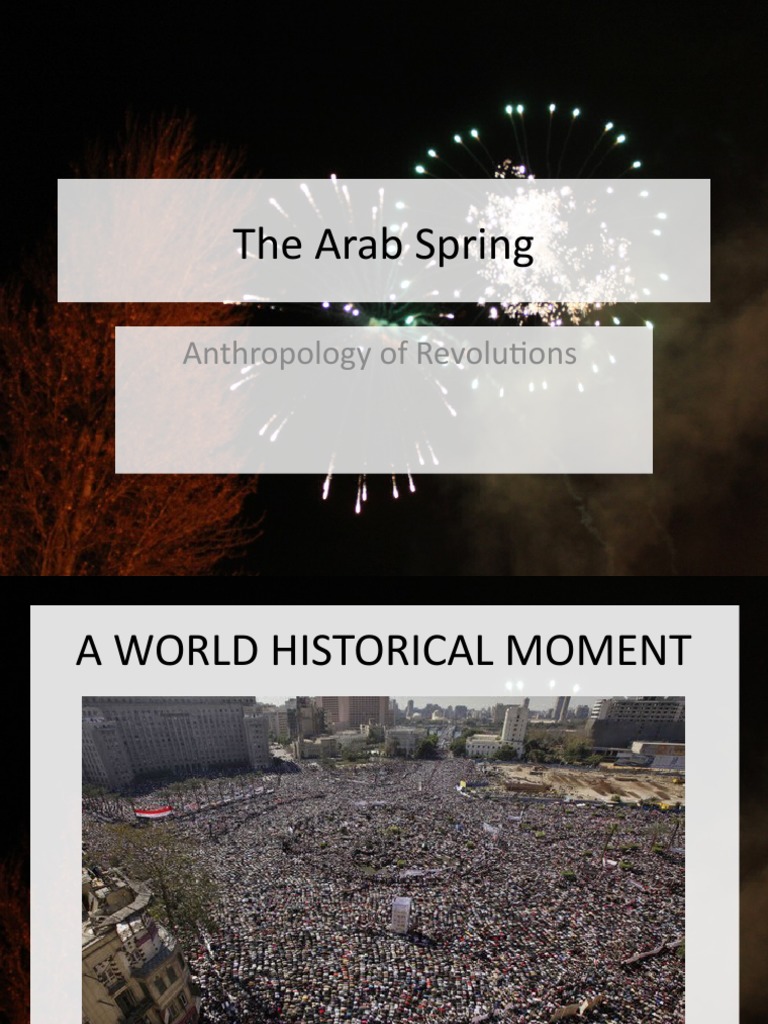 The Arab Spring: Anthropology of Revolutions | PDF | Arab Spring ...