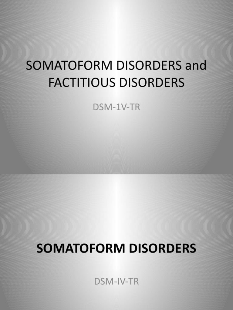 Somatoform Disorders and Factitious Disorders: DSM-1V-TR | PDF | Mental ...