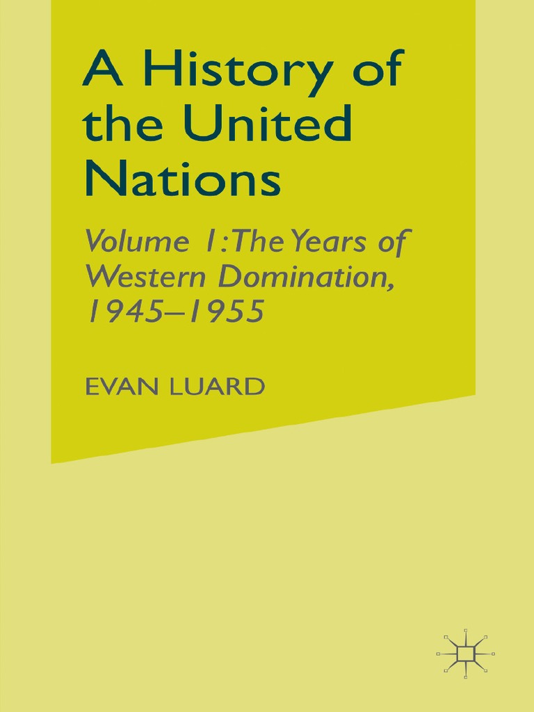Evan Luard (Auth.) - A History of The United Nations - Volume 1 - The ...