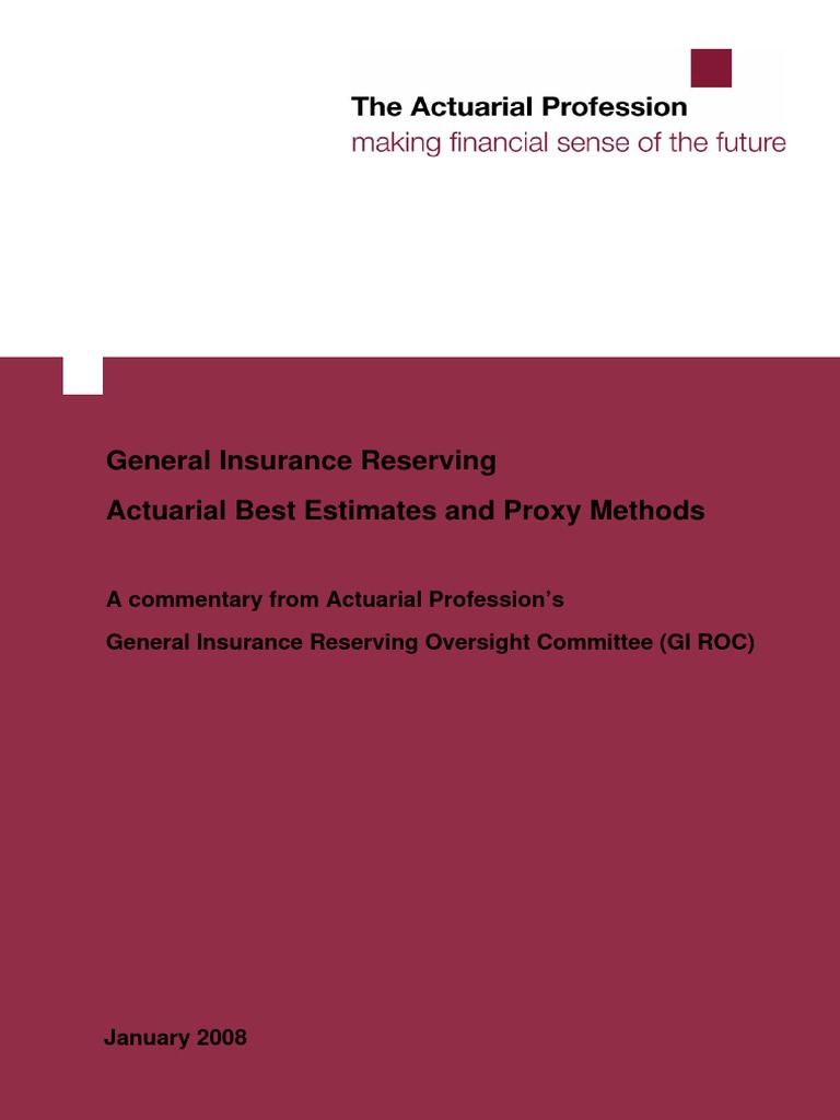 General Insurance Reserving Actuarial Best Estimates and Proxy Methods ...