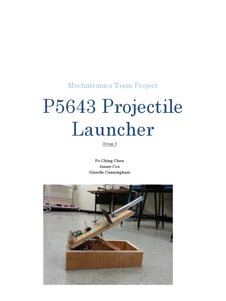 P5643 Projectile Launcher: Mechatronics Term Project | PDF ...