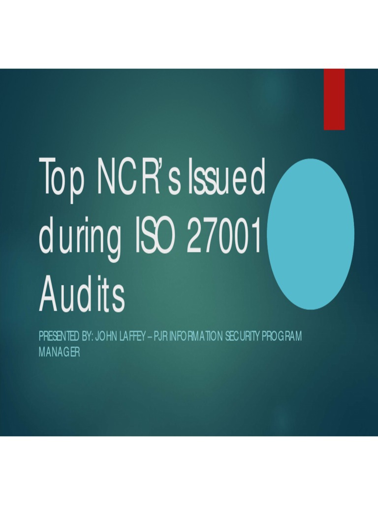 Top NCR's Issued During ISO 27001 Audits: Presented By: John Laffey ...