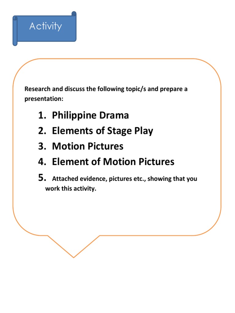 Philippine Drama 2. Elements of Stage Play 3. Motion Pictures 4 ...