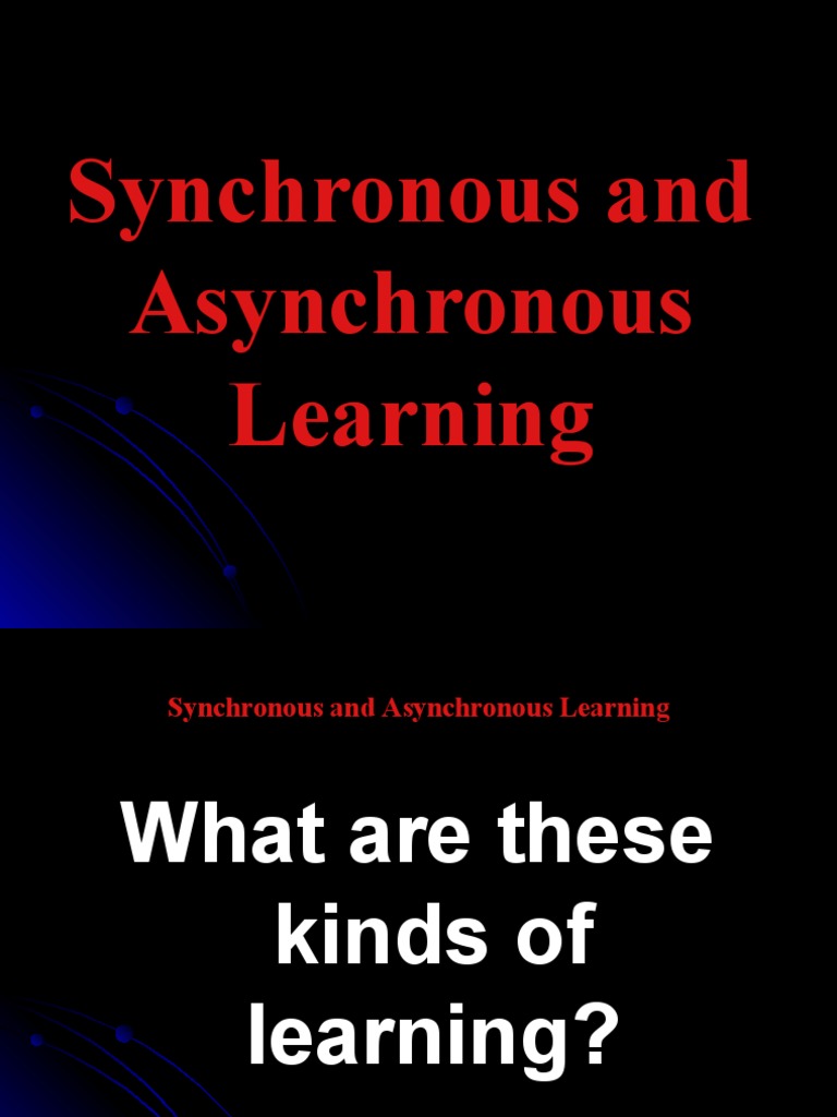 Synchronous and Asynchronous Learning | PDF | Educational Technology | Learning