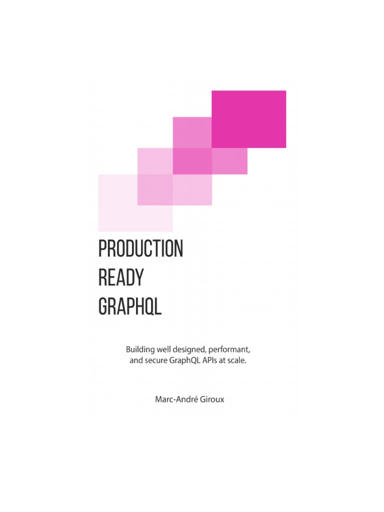 Marc-Andre Giroux - Production Ready GraphQL (2020) PDF | PDF | Application Programming ...