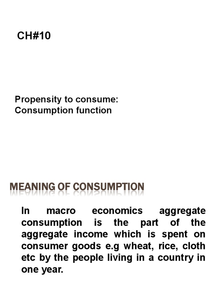 Propensity To Consume: Consumption Function | PDF | Consumers ...