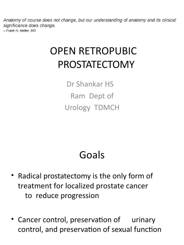Open Retropubic Prostatectomy: DR Shankar HS Ram Dept of Urology TDMCH ...
