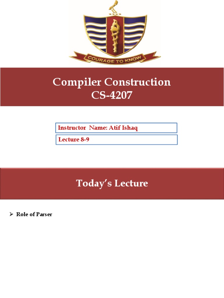 Compiler Construction CS-4207: Lecture 8-9 Instructor Name: Atif Ishaq ... Compiler Construction CS-4207: Lecture 8-9 Instructor Name: Atif Ishaq ...