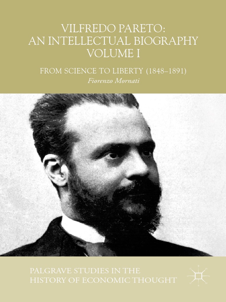 Vilfredo Pareto: An Intellectual Biography: From Science To Liberty ...