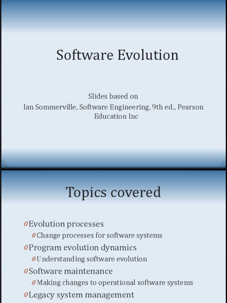 Software Evolution: Slides Based On Ian Sommerville, Software Engineering, 9th Ed., Pearson ...