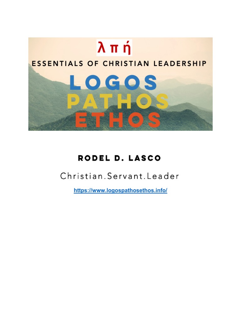 Logos, Pathos, Ethos: Essentials of Christian Leadership | PDF ...