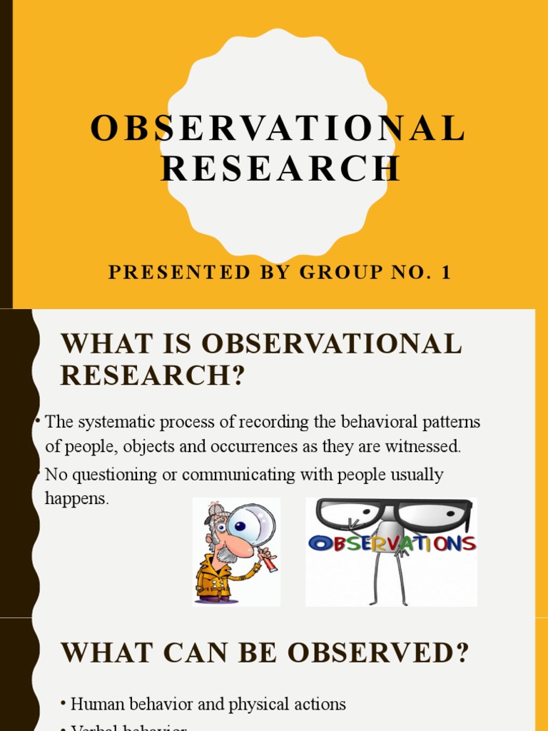 Observational Research: Presented Bygroupno.1 | PDF | Science & Mathematics