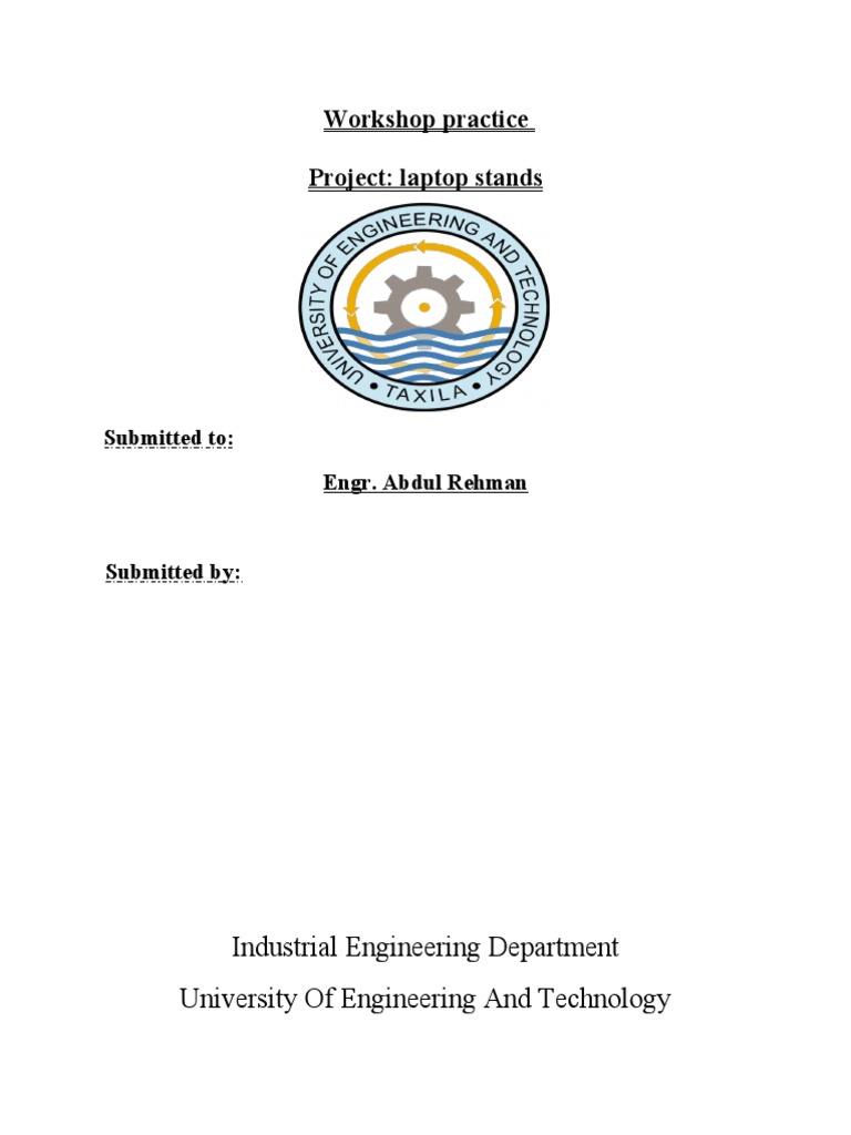 Workshop Practice Project: Laptop Stands: Industrial Engineering Department University of ...