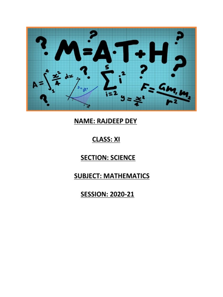 Name: Rajdeep Dey Class: Xi Section: Science Subject: Mathematics ...