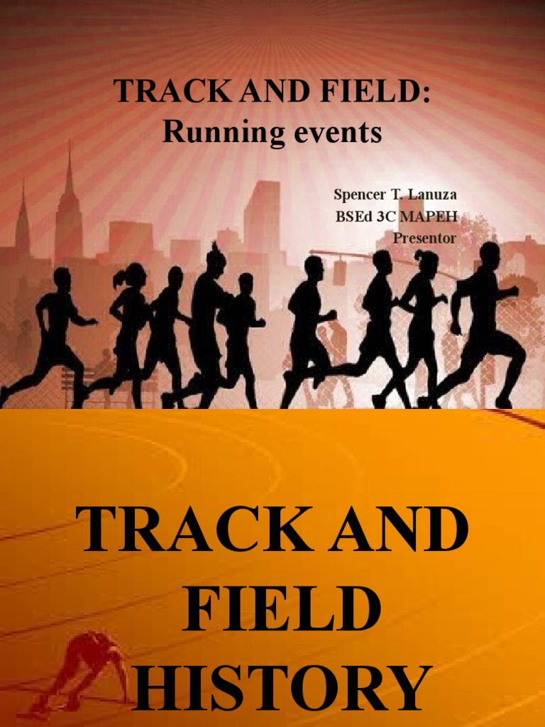 Track And Field Running Events Spencer T Lanuza Bsed 3c Mapeh