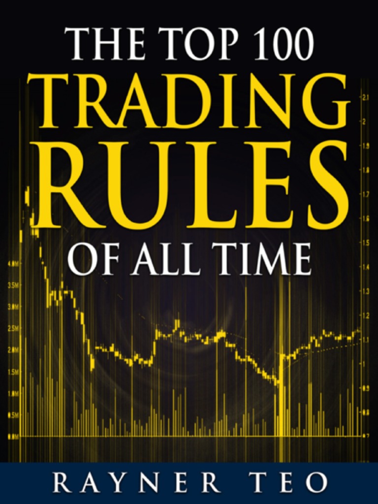 THE TOP 100 TRADING RULES OF ALL TIME RAYNER TEO - PDF | PDF