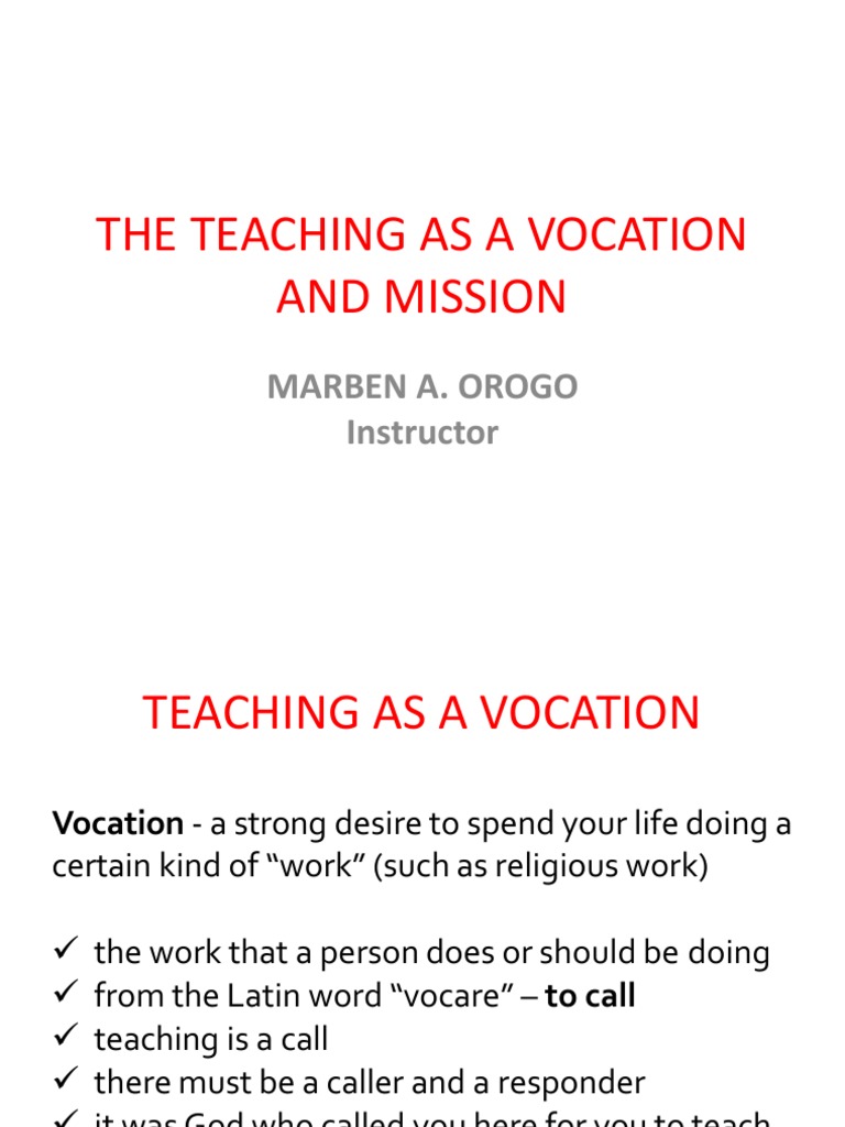 The Teaching As A Vocation and Mission: Marben A. Orogo Instructor ...