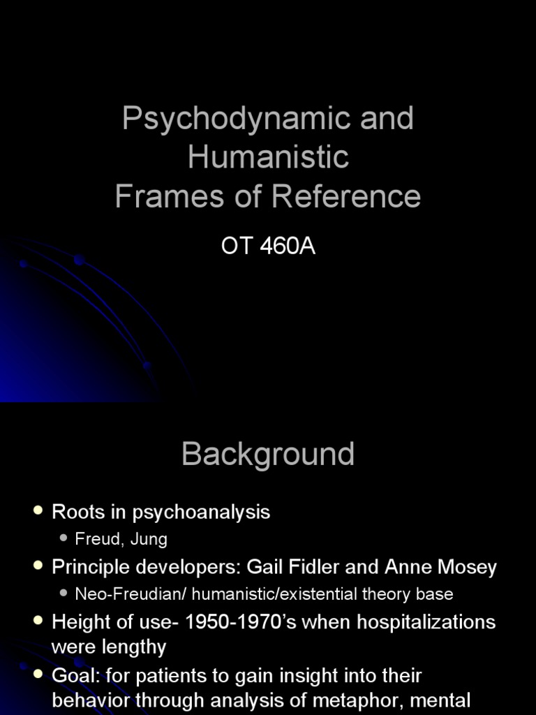 Psychodynamic and Humanistic Frames of Reference | PDF | Psychodynamics ...