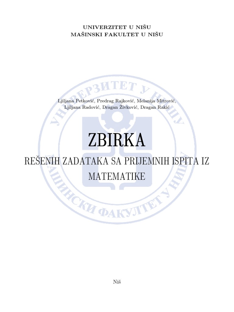 Mašinski Fakultet Niš - Zbirka Rešenih Zadataka Sa Prijemnih Ispita Iz Matematike | PDF