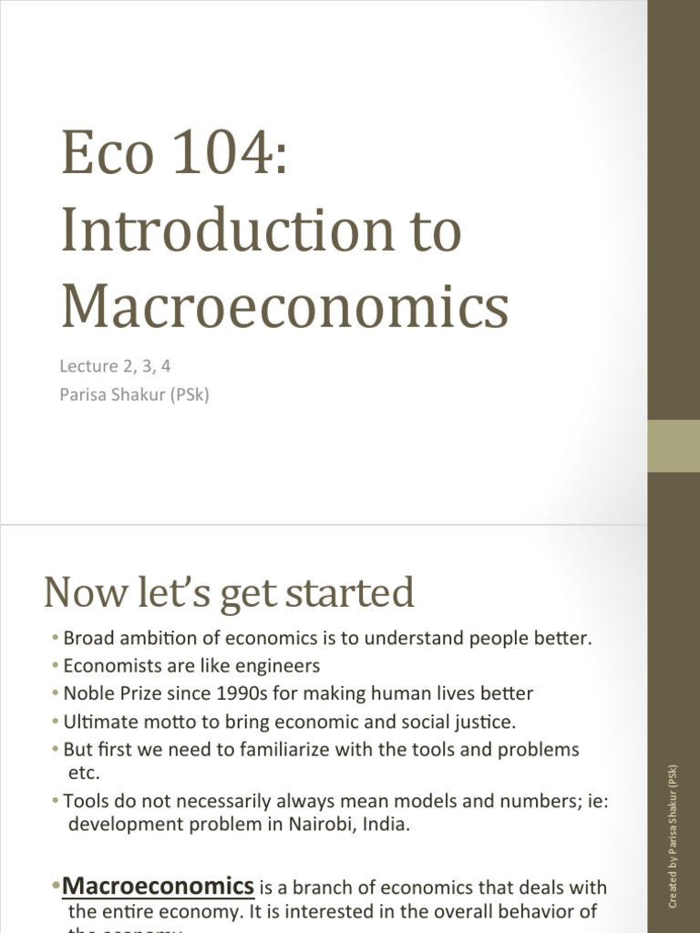 Eco 104: Introduction To Macroeconomics: Lecture 2, 3, 4 Parisa Shakur ...