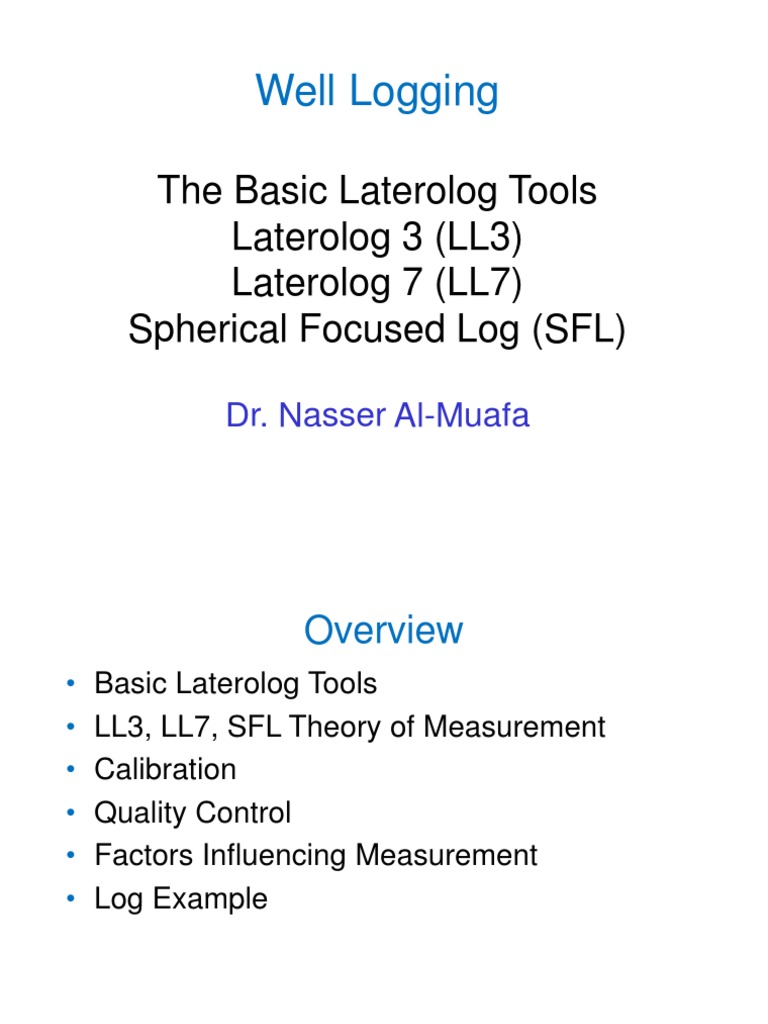 Well Logging: The Basic Laterolog Tools Laterolog 3 (LL3) Laterolog 7 ...