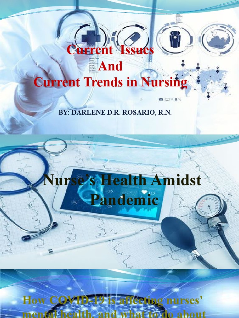 Current Issues and Current Trends in Nursing: By: Darlene D.R. Rosario ...