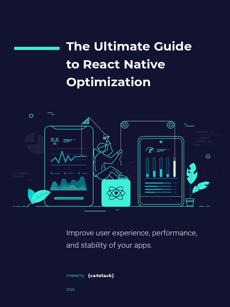 The Ultimate Guide To React Native Optimization Ebook-Callstack | PDF | Program Optimization ...