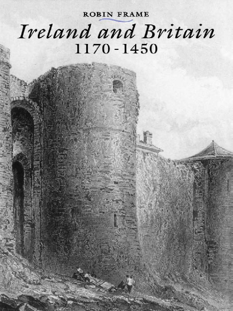 Robin Frame - Ireland and Britain, 1170-1450 (2003) | PDF | Ireland ...