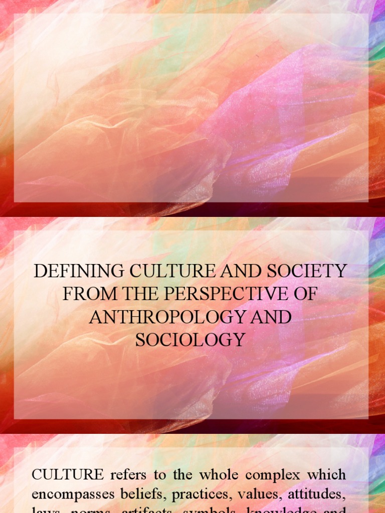 Defining Culture and Society From The Perspective of Anthropology and ...