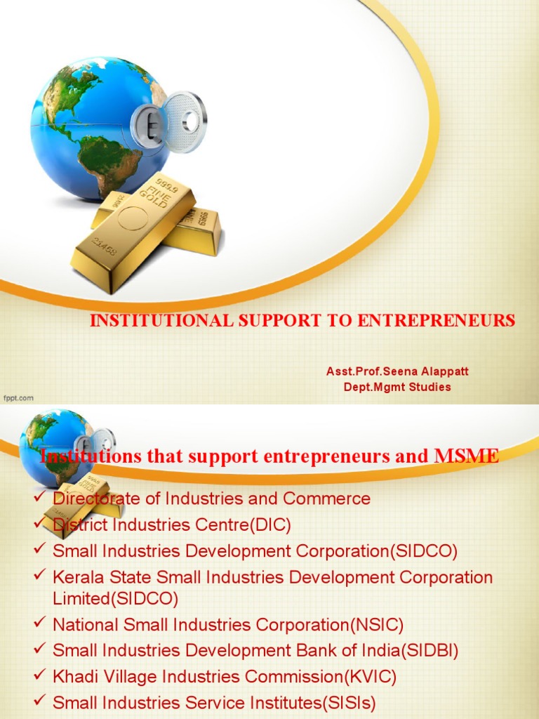 Institutional Support To Entrepreneurs: Asst - Prof.Seena Alappatt Dept ...